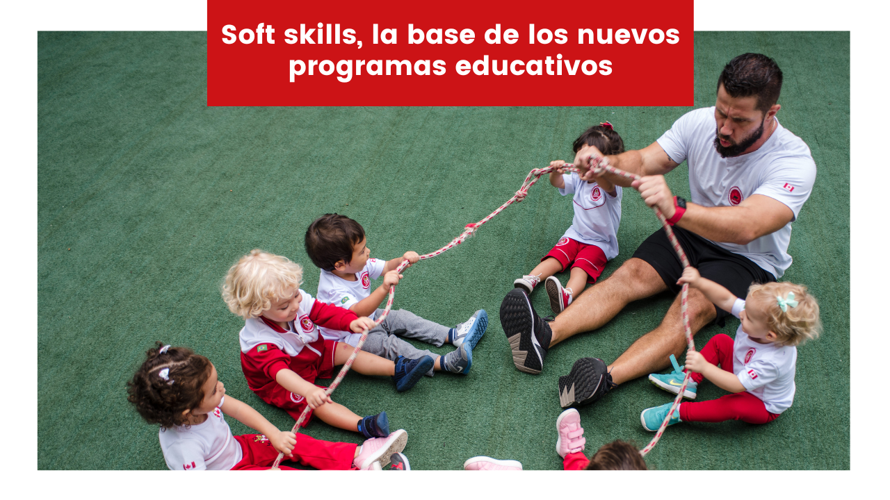 Soft skills, la base de los nuevos programas educativos